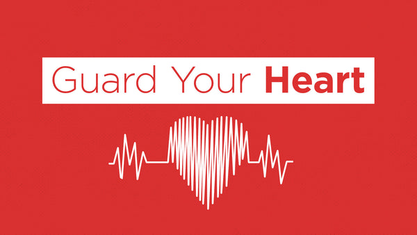 Guard Your Heart: 4-Week Series – Junior High Ministry